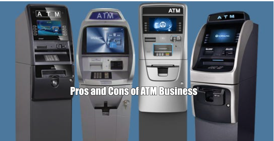 Pros and Cons of ATM Business