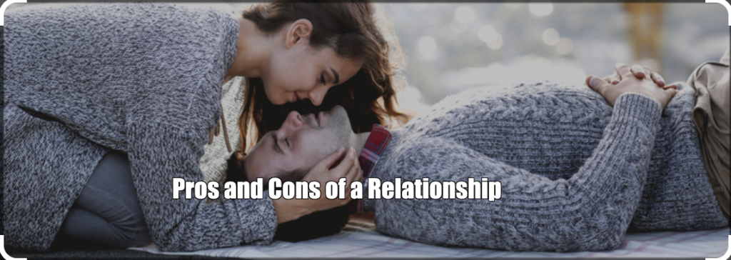 Pros and Cons of a Relationship