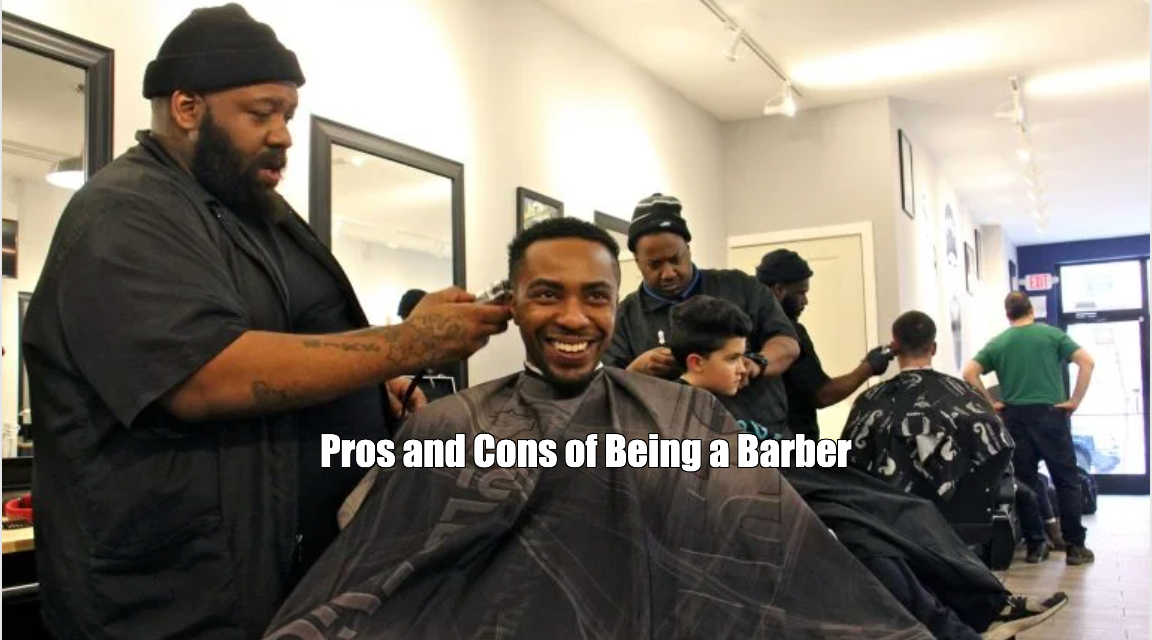 Pros and Cons of Being a Barber